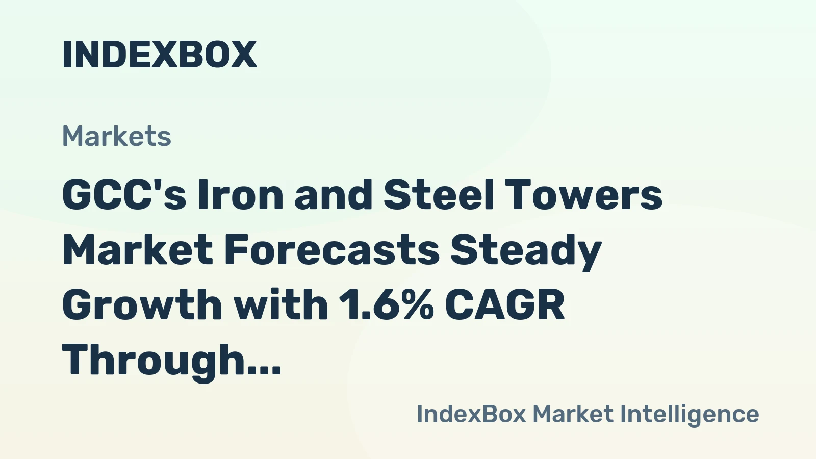 GCC's Iron and Steel Towers Market Forecasts Steady Growth with 1.6% CAGR Through 2035