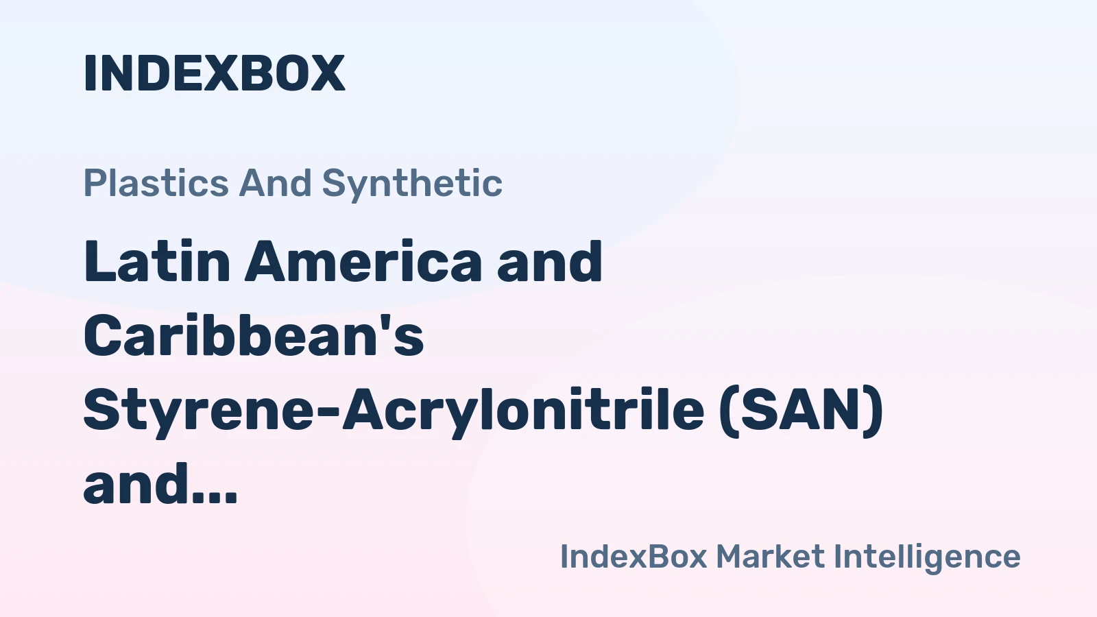 Latin America and Caribbean's Styrene-Acrylonitrile (SAN) and Acrylonitrile-Butadiene-Styrene (ABS) Copolymers Market to See 1.9% CAGR Growth by 2035