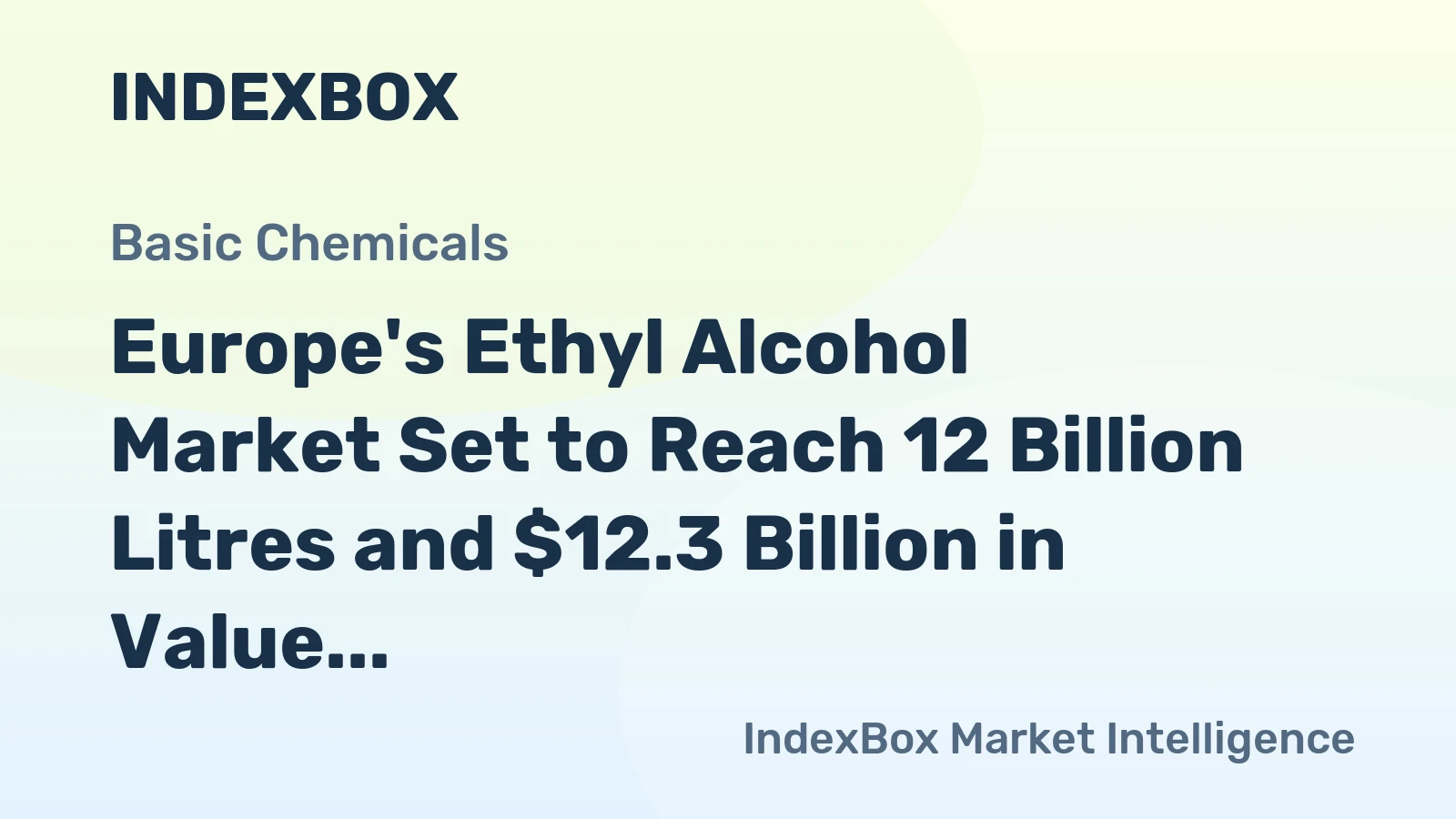 Europe's Ethyl Alcohol Market Set to Reach 12 Billion Litres and $12.3 Billion in Value by 2035