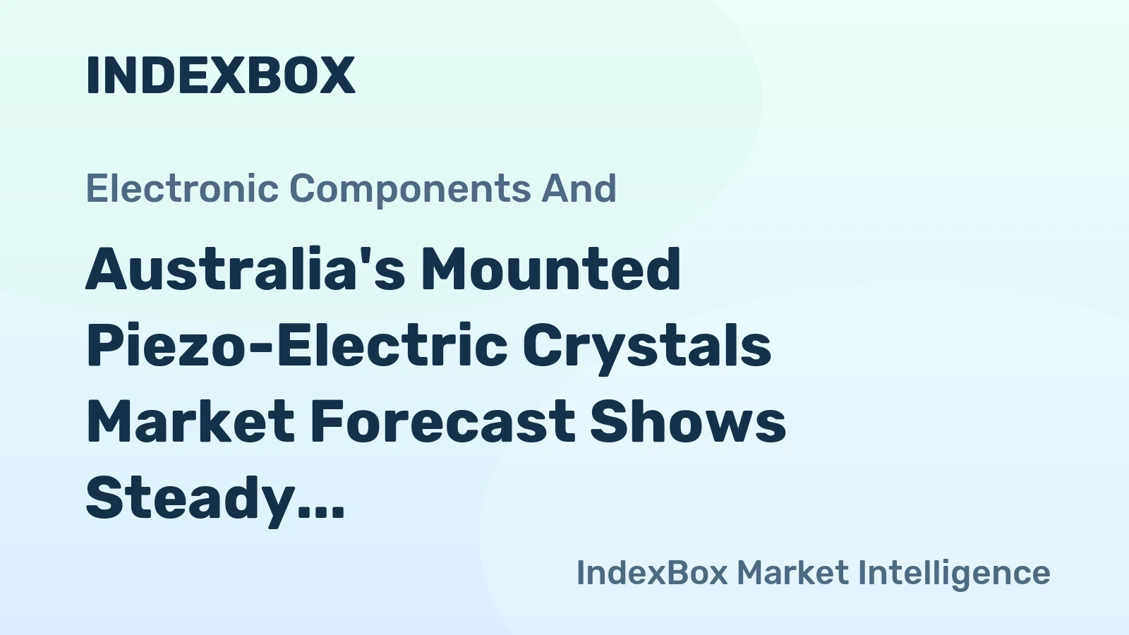 Australia's Mounted Piezo-Electric Crystals Market Forecast Shows Steady Growth with a 3% CAGR in Value