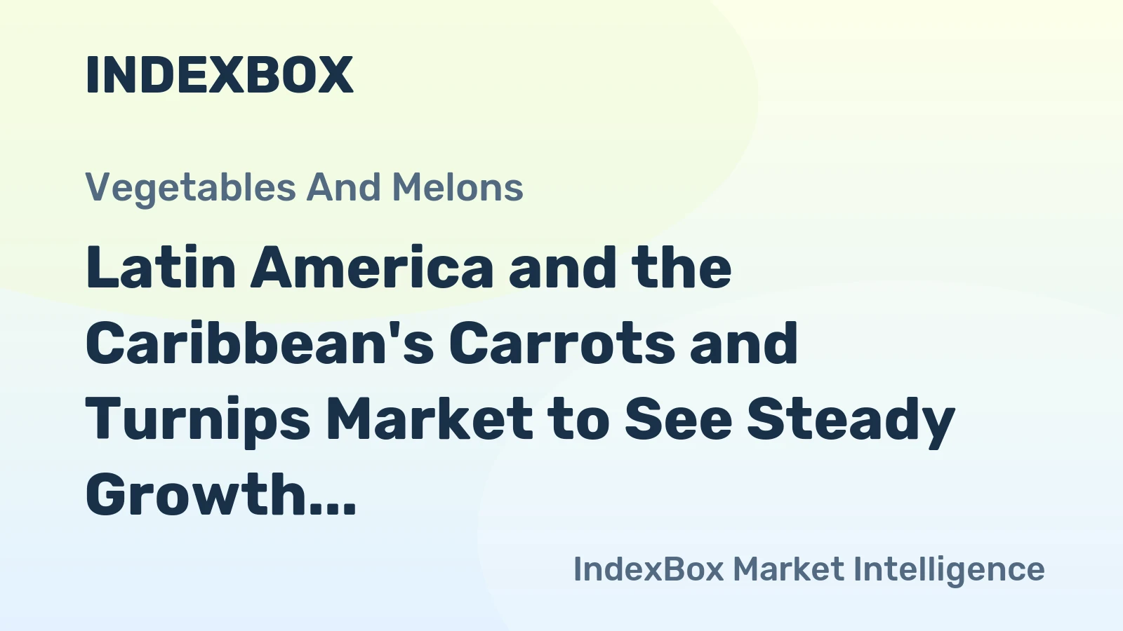 Latin America and the Caribbean's Carrots and Turnips Market to See Steady Growth with +0.7% CAGR