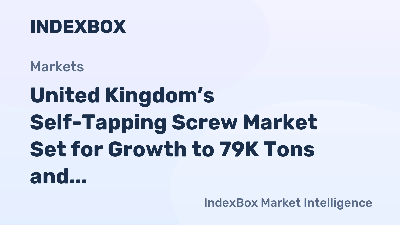 United Kingdom’s Self-Tapping Screw Market Set for Growth to 79K Tons and $987M in Value