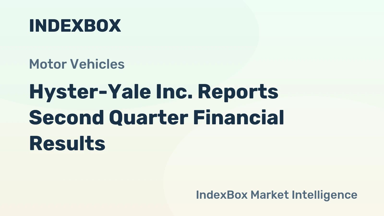 Hyster-Yale Inc. Reports Second Quarter Financial Results