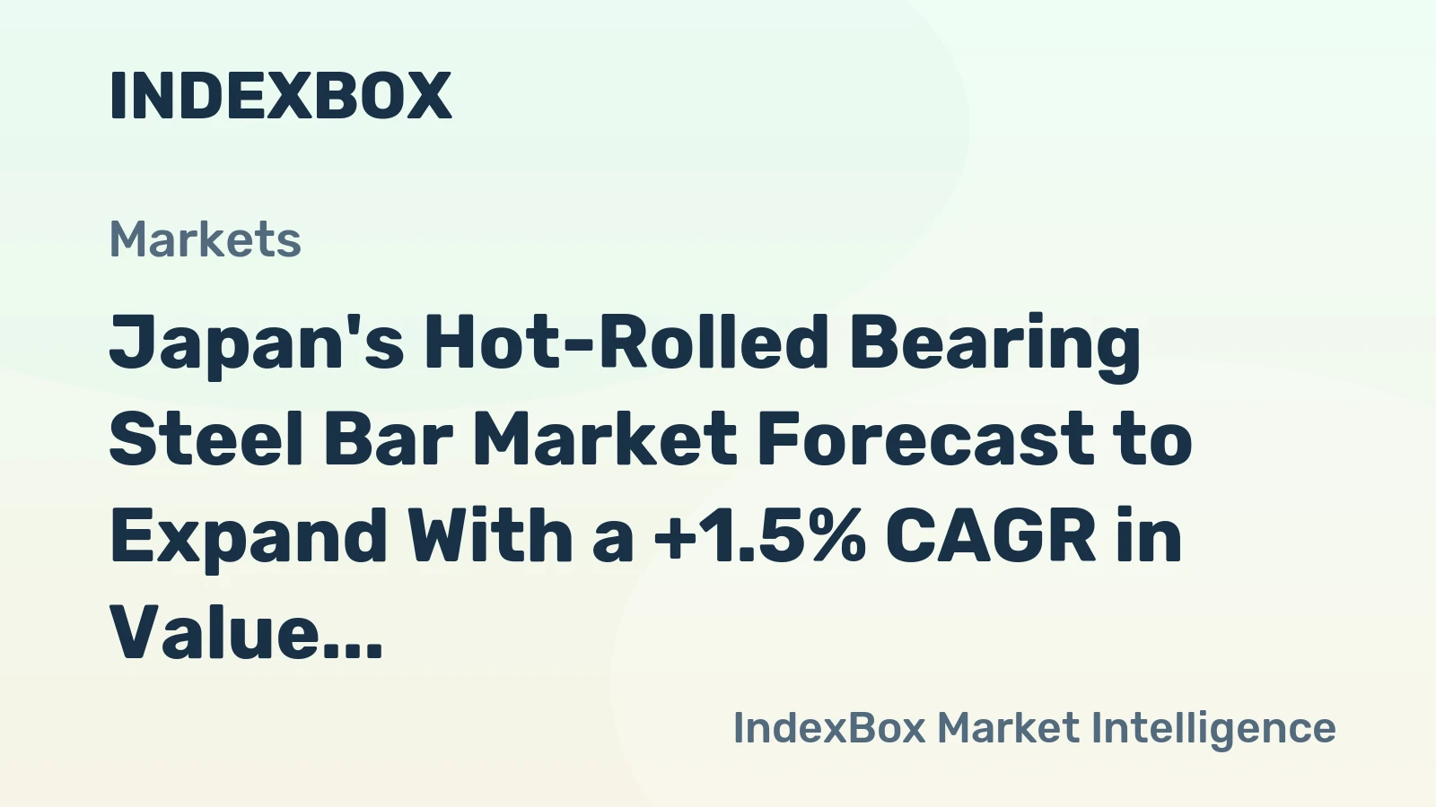 Japan's Hot-Rolled Bearing Steel Bar Market Forecast to Expand With a +1.5% CAGR in Value Terms