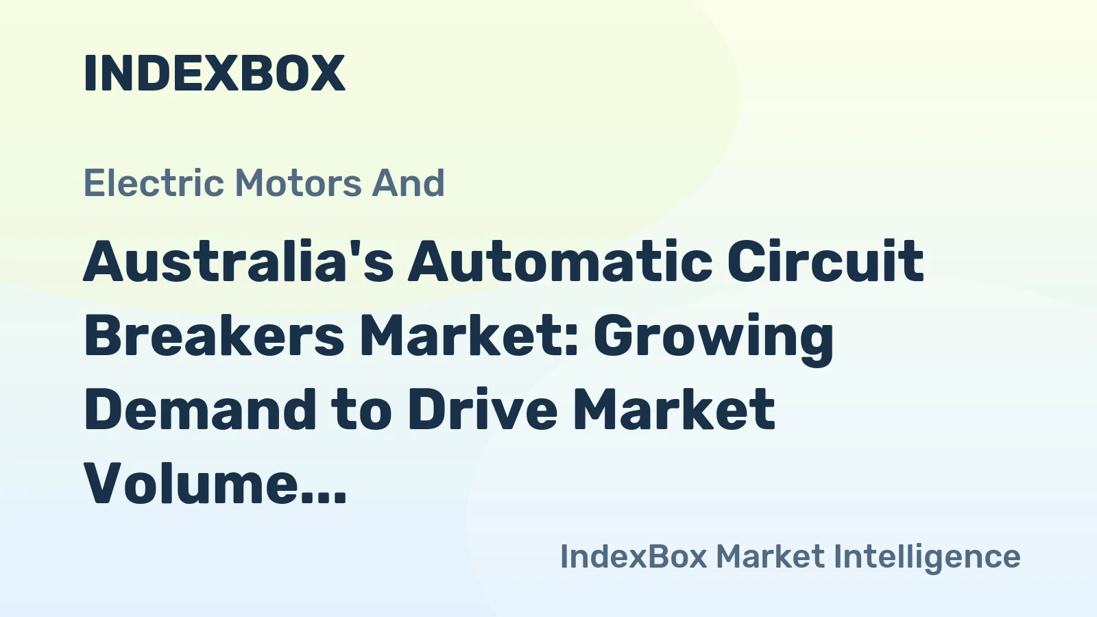 Australia's Automatic Circuit Breakers Market: Growing Demand to Drive Market Volume to 33M Units and Market Value to $564M by 2035