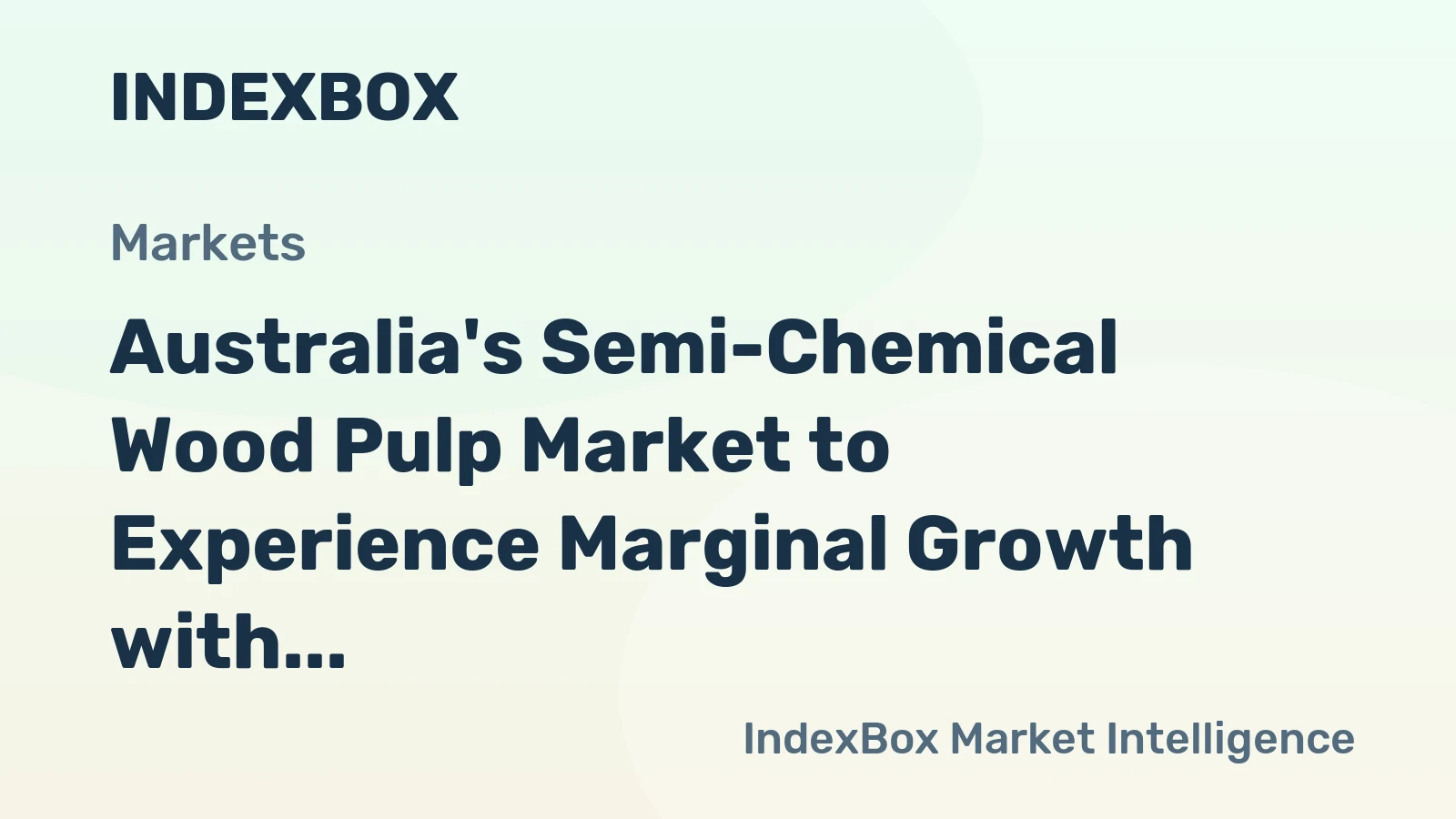 Australia's Semi-Chemical Wood Pulp Market to Experience Marginal Growth with +0.2% CAGR by 2035
