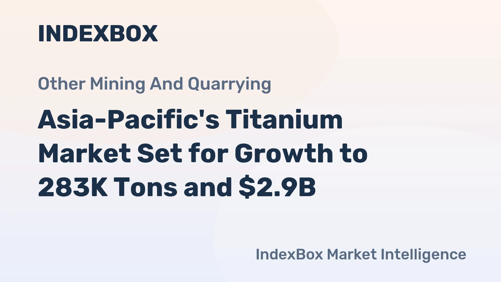 Asia-Pacific's Titanium Market Set for Growth to 283K Tons and $2.9B