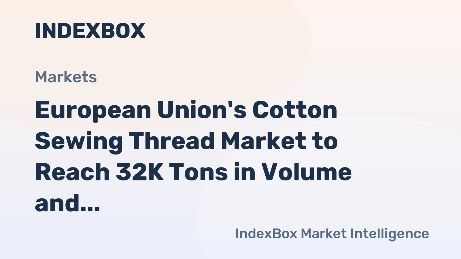European Union's Cotton Sewing Thread Market to Reach 32K Tons in Volume and $431M in Value by 2035