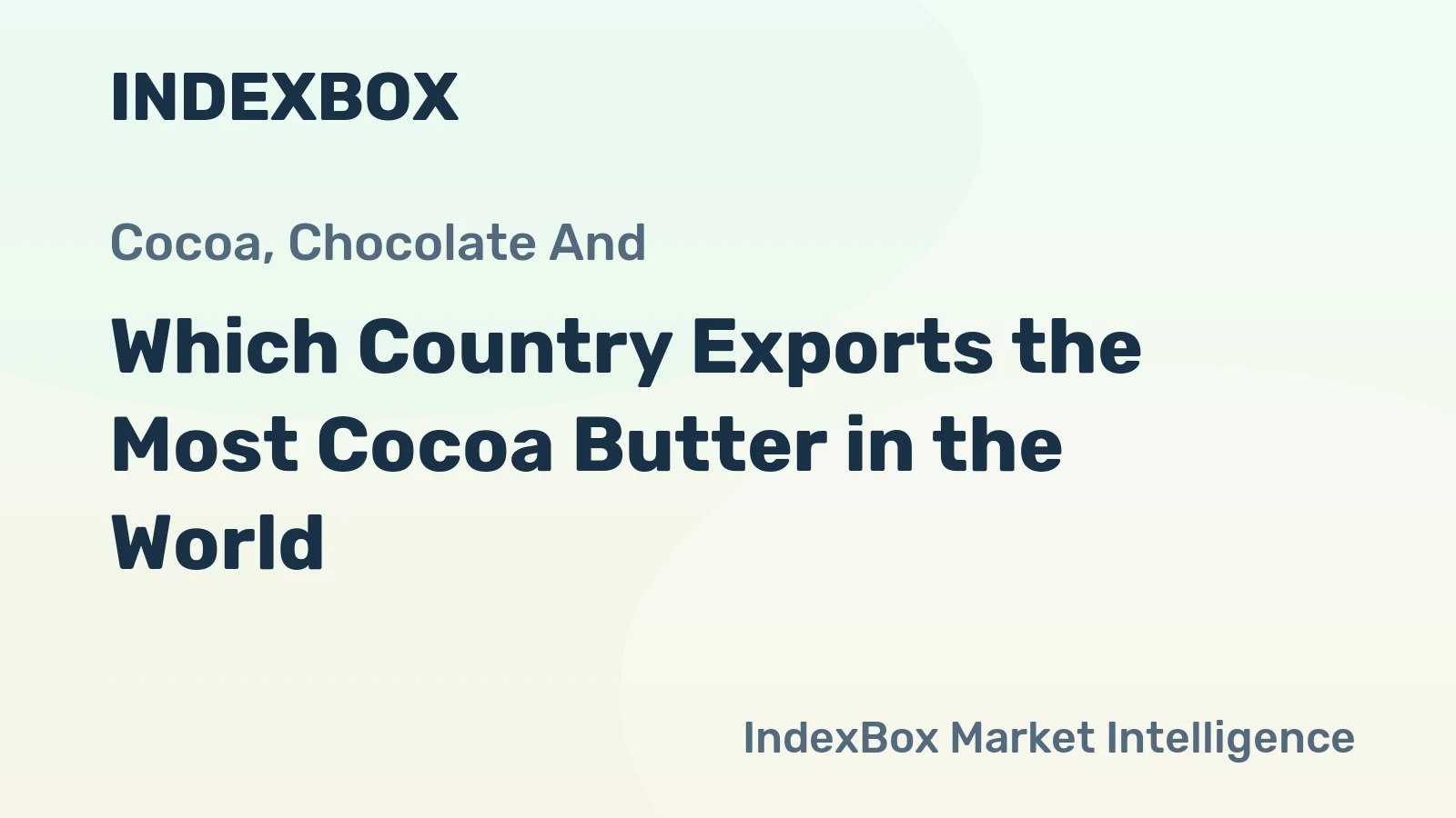 Which Country Exports the Most Cocoa Butter in the World?