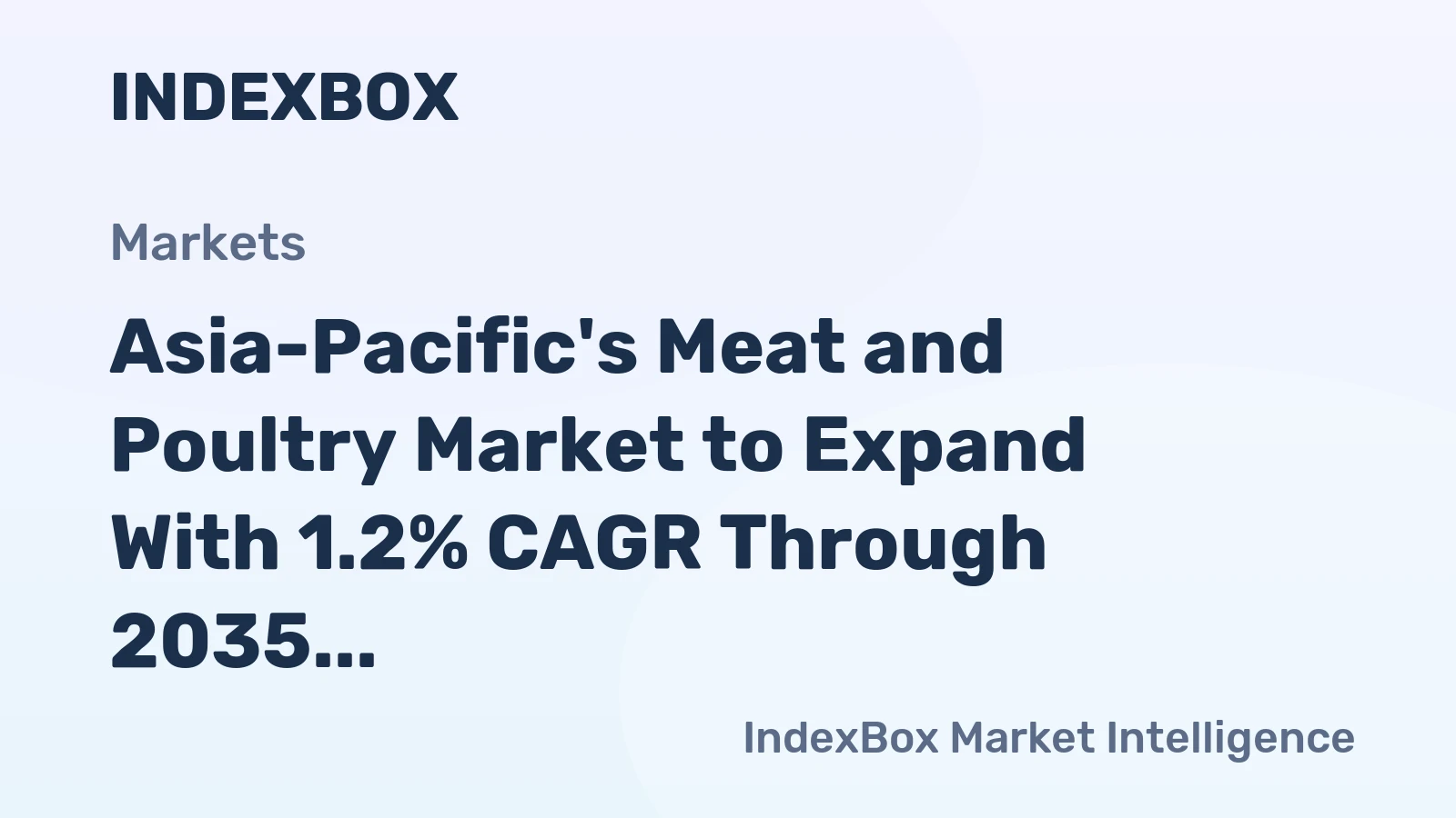 Asia-Pacific's Meat and Poultry Market to Expand With 1.2% CAGR Through 2035