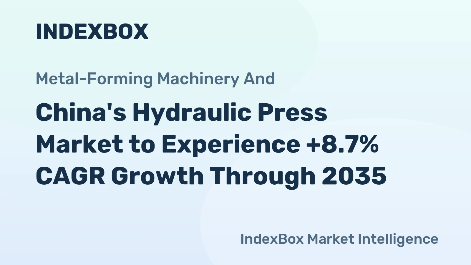 China's Hydraulic Press Market to Experience +8.7% CAGR Growth Through 2035