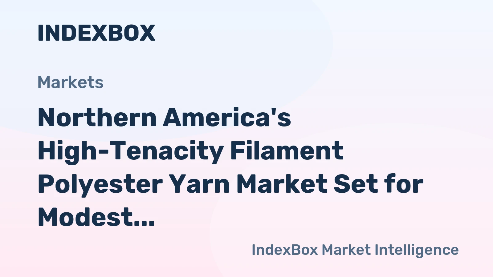 Northern America's High-Tenacity Filament Polyester Yarn Market Set for Modest Growth with a +1.0% CAGR in Value