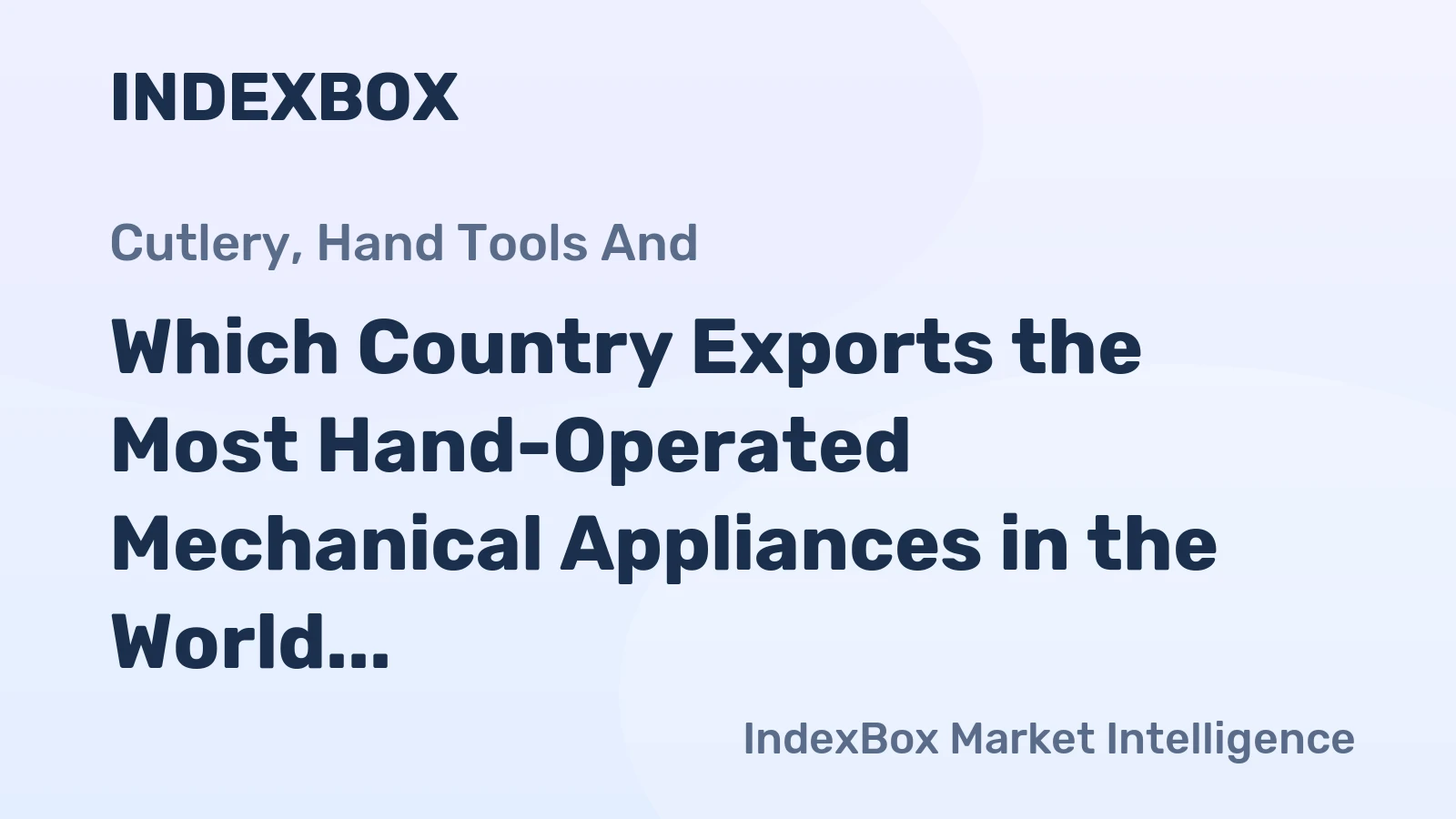 Which Country Exports the Most Hand-Operated Mechanical Appliances in the World?