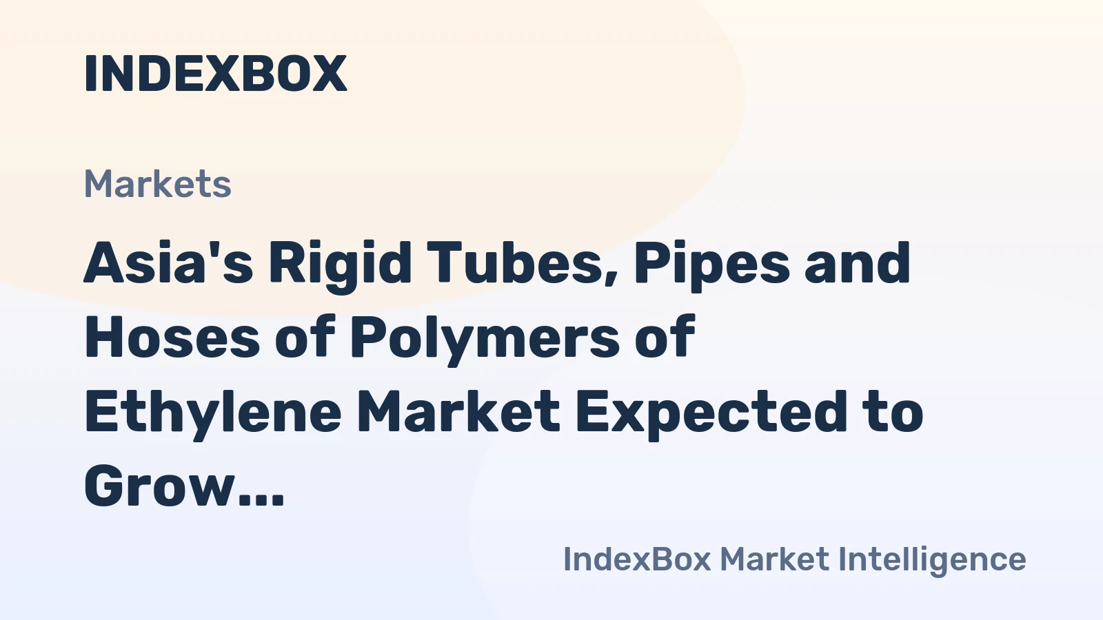 Asia's Rigid Tubes, Pipes and Hoses of Polymers of Ethylene Market Expected to Grow with +0.7% CAGR, Reaching 5.6M Tons by 2035