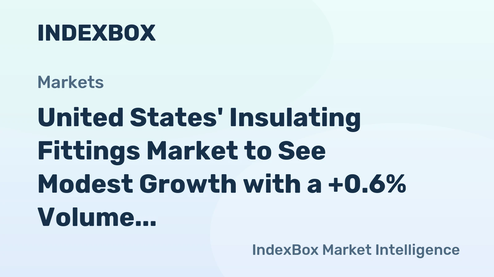 United States' Insulating Fittings Market to See Modest Growth with a +0.6% Volume CAGR Through 2035