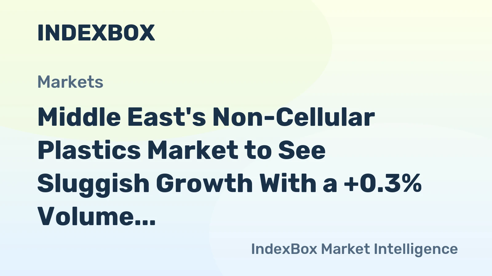 Middle East's Non-Cellular Plastics Market to See Sluggish Growth With a +0.3% Volume CAGR Through 2035
