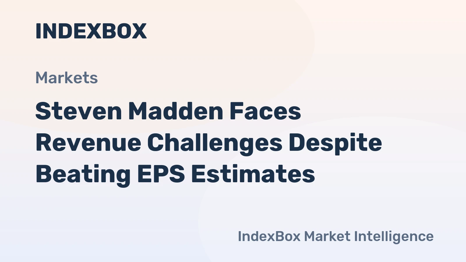 Steven Madden Faces Revenue Challenges Despite Beating EPS Estimates