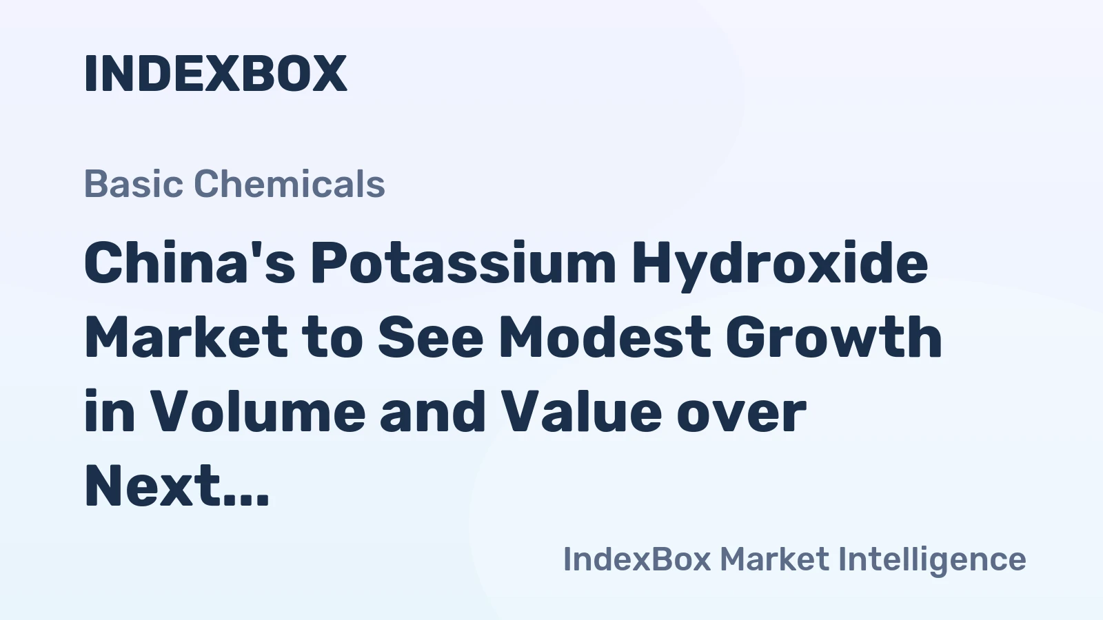China's Potassium Hydroxide Market to See Modest Growth in Volume and Value over Next Decade