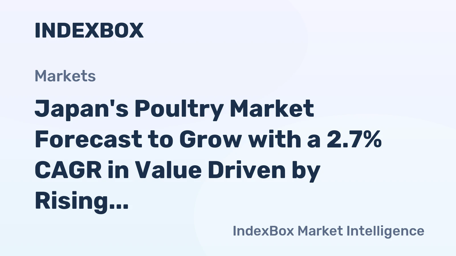 Japan's Poultry Market Forecast to Grow with a 2.7% CAGR in Value Driven by Rising Demand