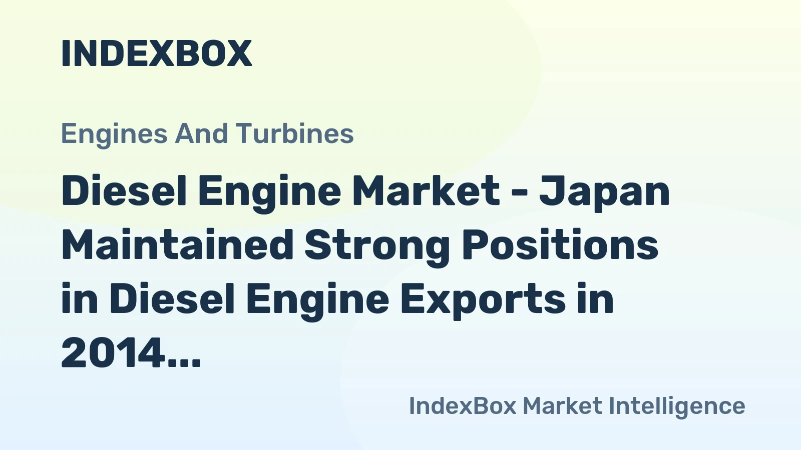 Diesel Engine Market - Japan Maintained Strong Positions in Diesel Engine Exports in 2014