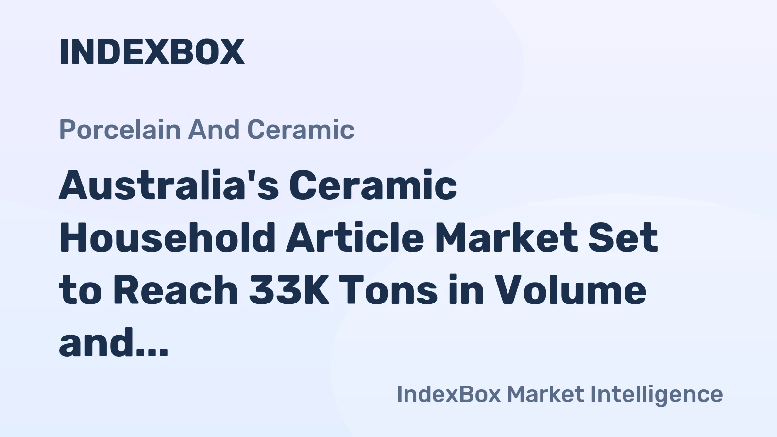 Australia's Ceramic Household Article Market Set to Reach 33K Tons in Volume and $127M in Value by 2035