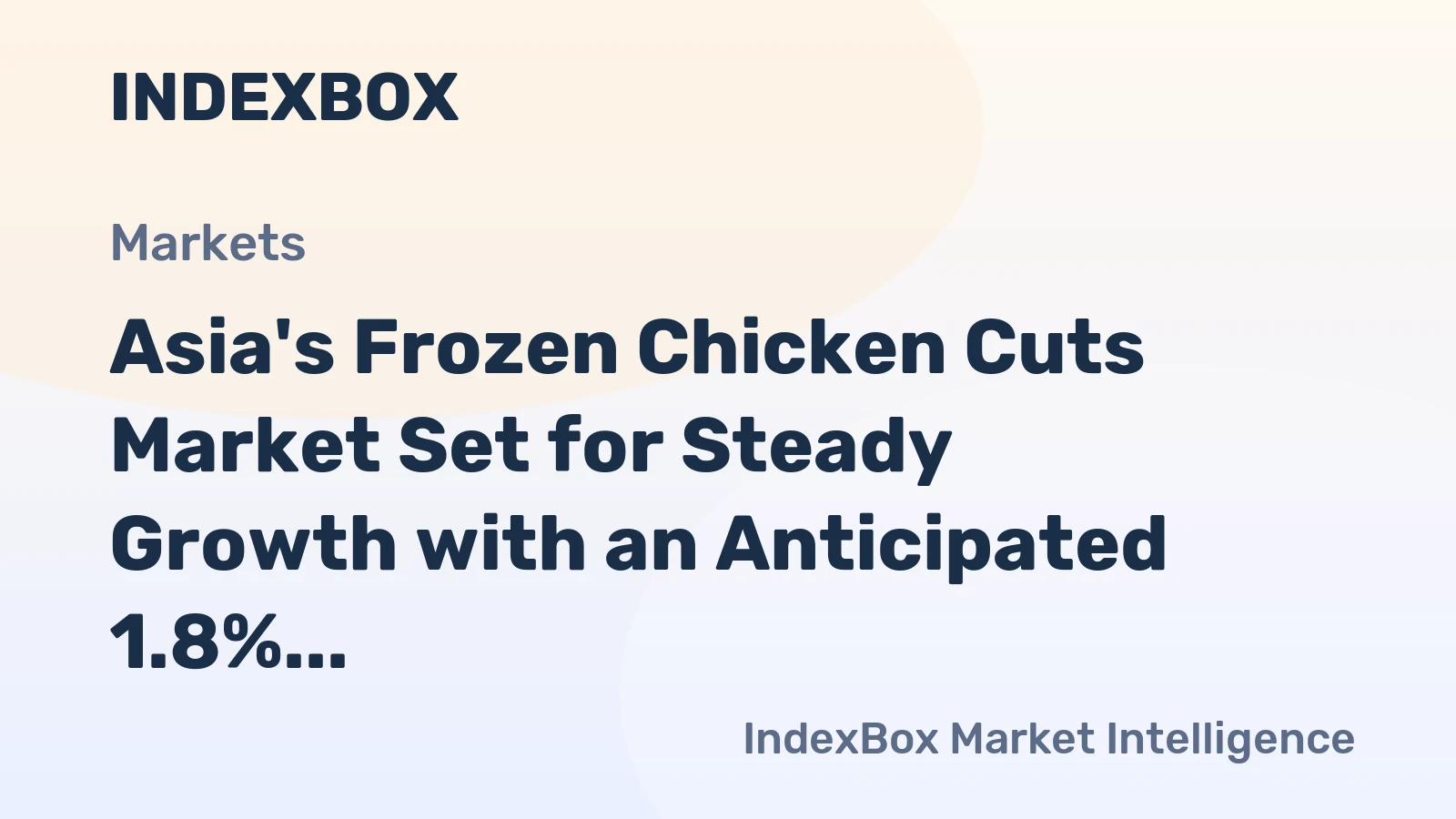 Asia's Frozen Chicken Cuts Market Set for Steady Growth with an Anticipated 1.8% CAGR in Value