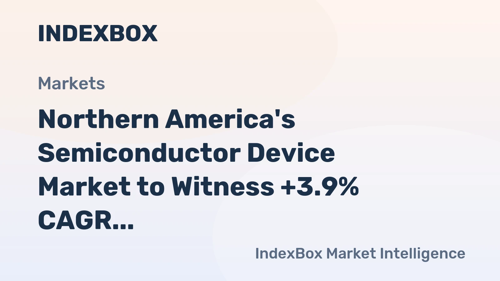 Northern America's Semiconductor Device Market to Witness +3.9% CAGR Growth Over Next Decade