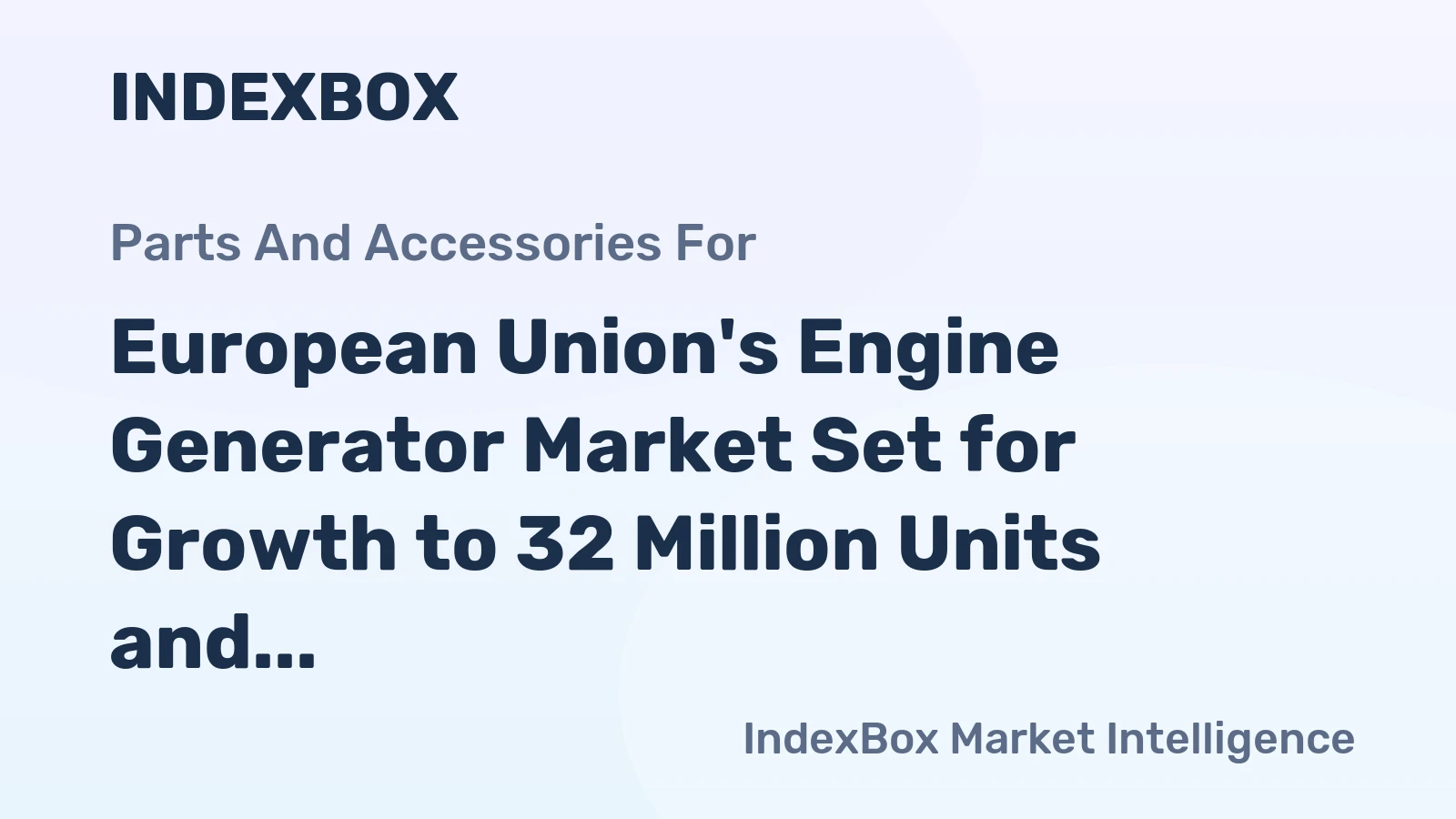 European Union's Engine Generator Market Set for Growth to 32 Million Units and $3.7 Billion