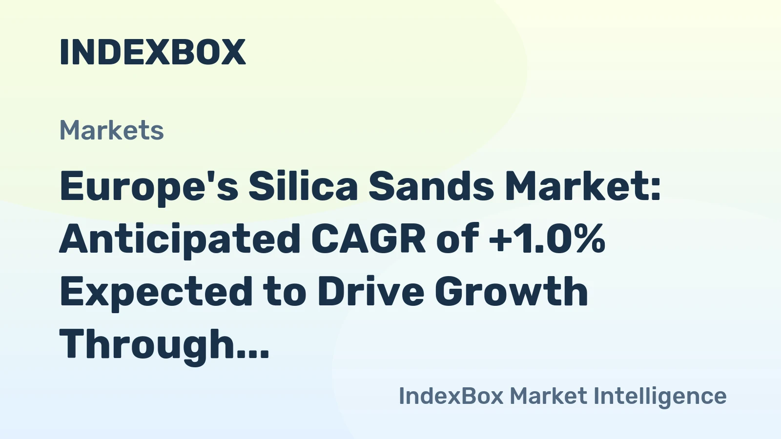 Europe's Silica Sands Market: Anticipated CAGR of +1.0% Expected to Drive Growth Through 2035