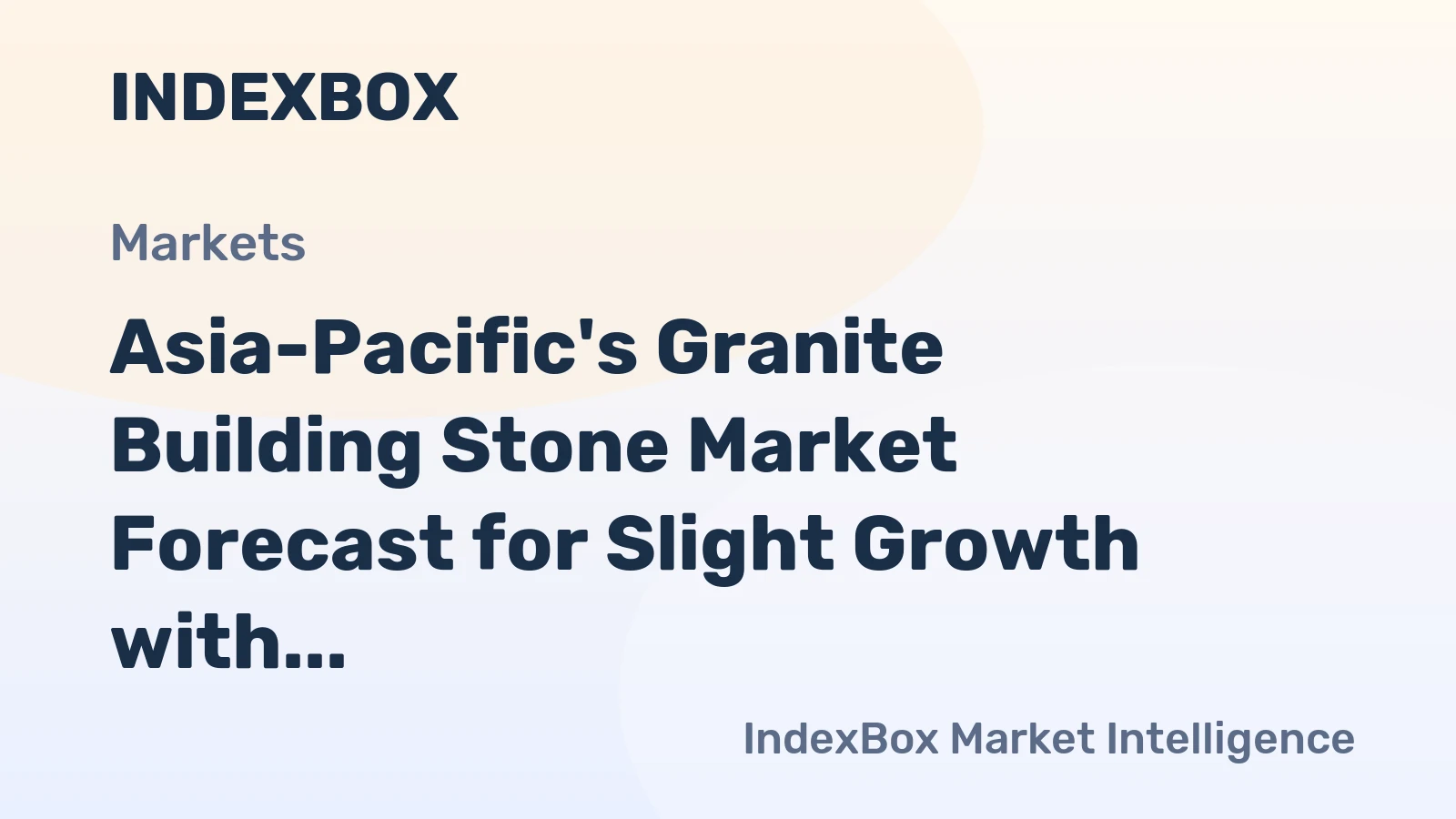 Asia-Pacific's Granite Building Stone Market Forecast for Slight Growth with a +0.7% CAGR