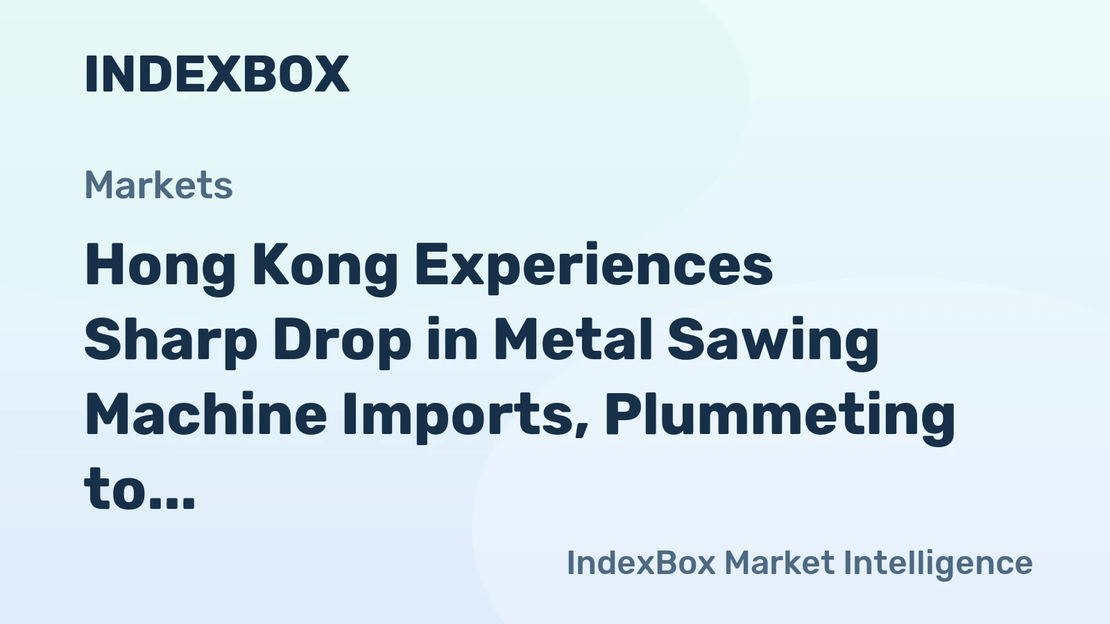 Hong Kong Experiences Sharp Drop in Metal Sawing Machine Imports, Plummeting to $593K in 2023