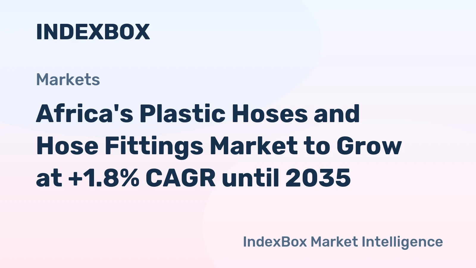 Africa's Plastic Hoses and Hose Fittings Market to Grow at +1.8% CAGR until 2035