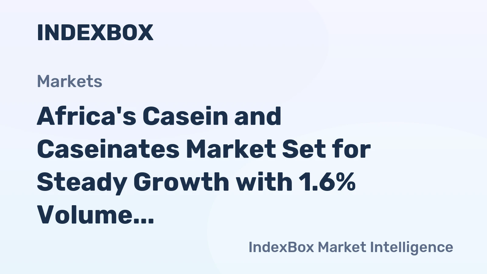 Africa's Casein and Caseinates Market Set for Steady Growth with 1.6% Volume CAGR