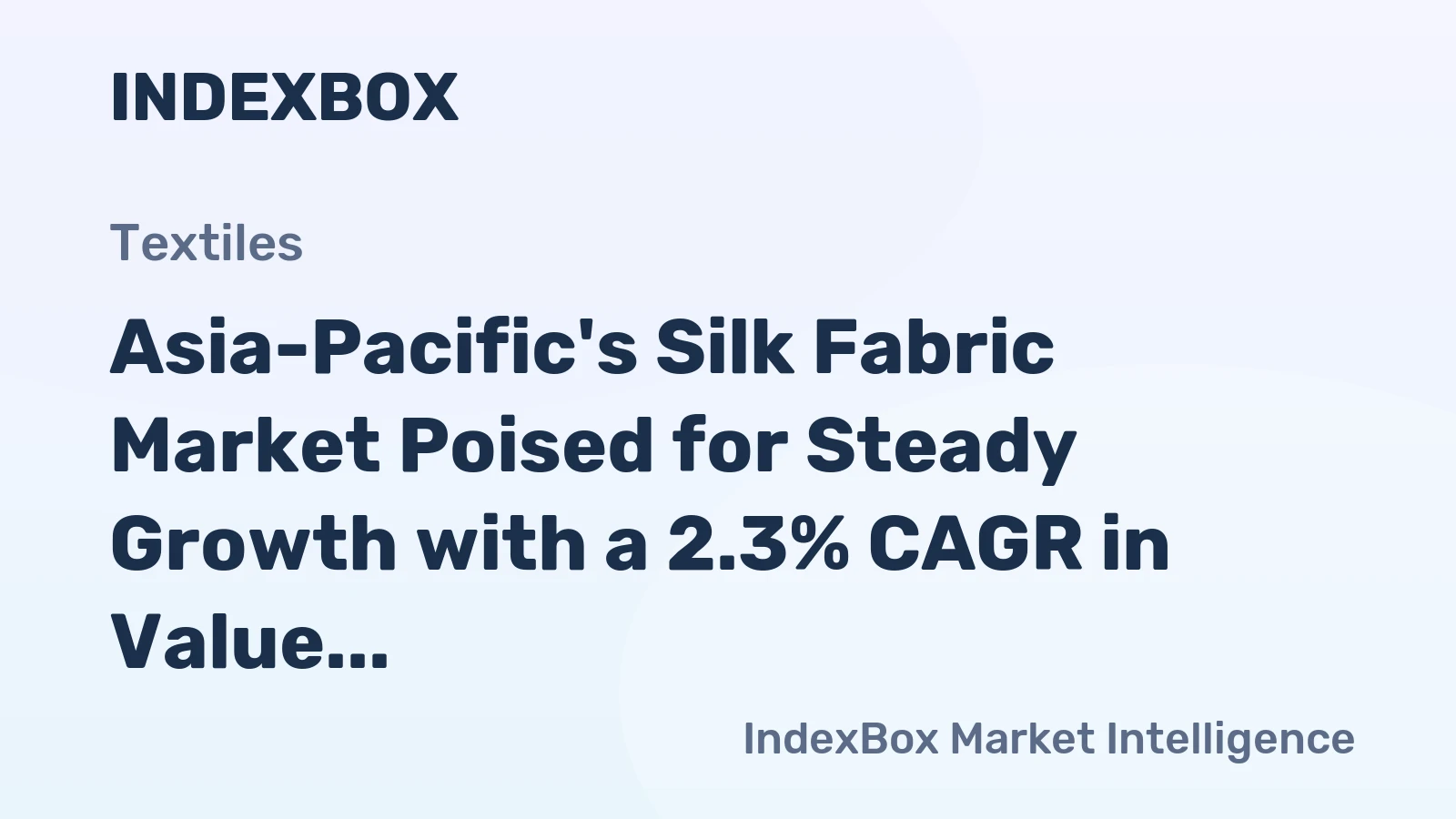 Asia-Pacific's Silk Fabric Market Poised for Steady Growth with a 2.3% CAGR in Value