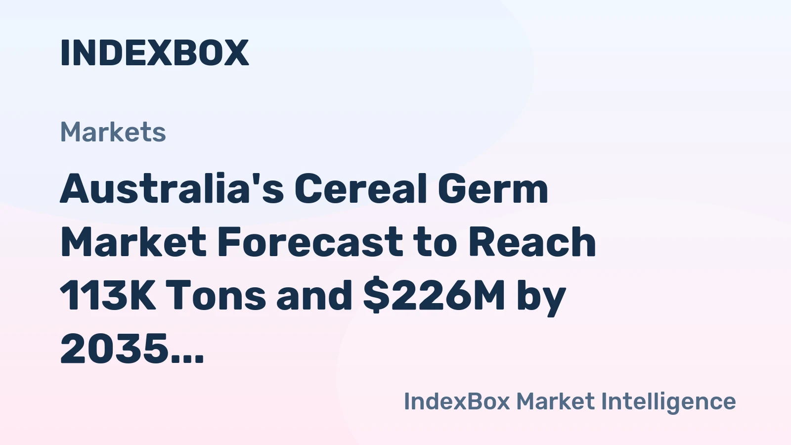 Australia's Cereal Germ Market Forecast to Reach 113K Tons and $226M by 2035