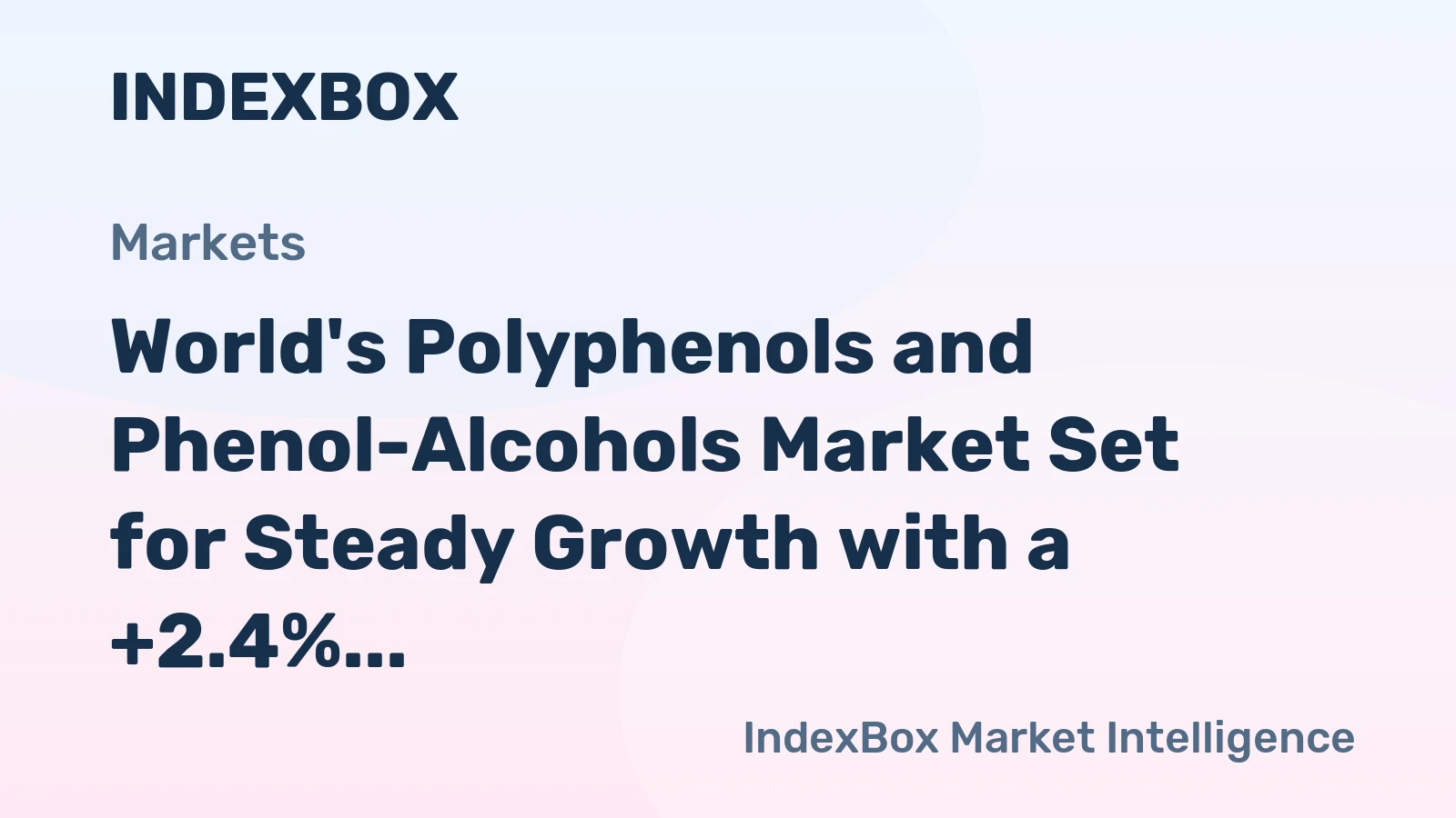 World's Polyphenols and Phenol-Alcohols Market Set for Steady Growth with a +2.4% CAGR in Value