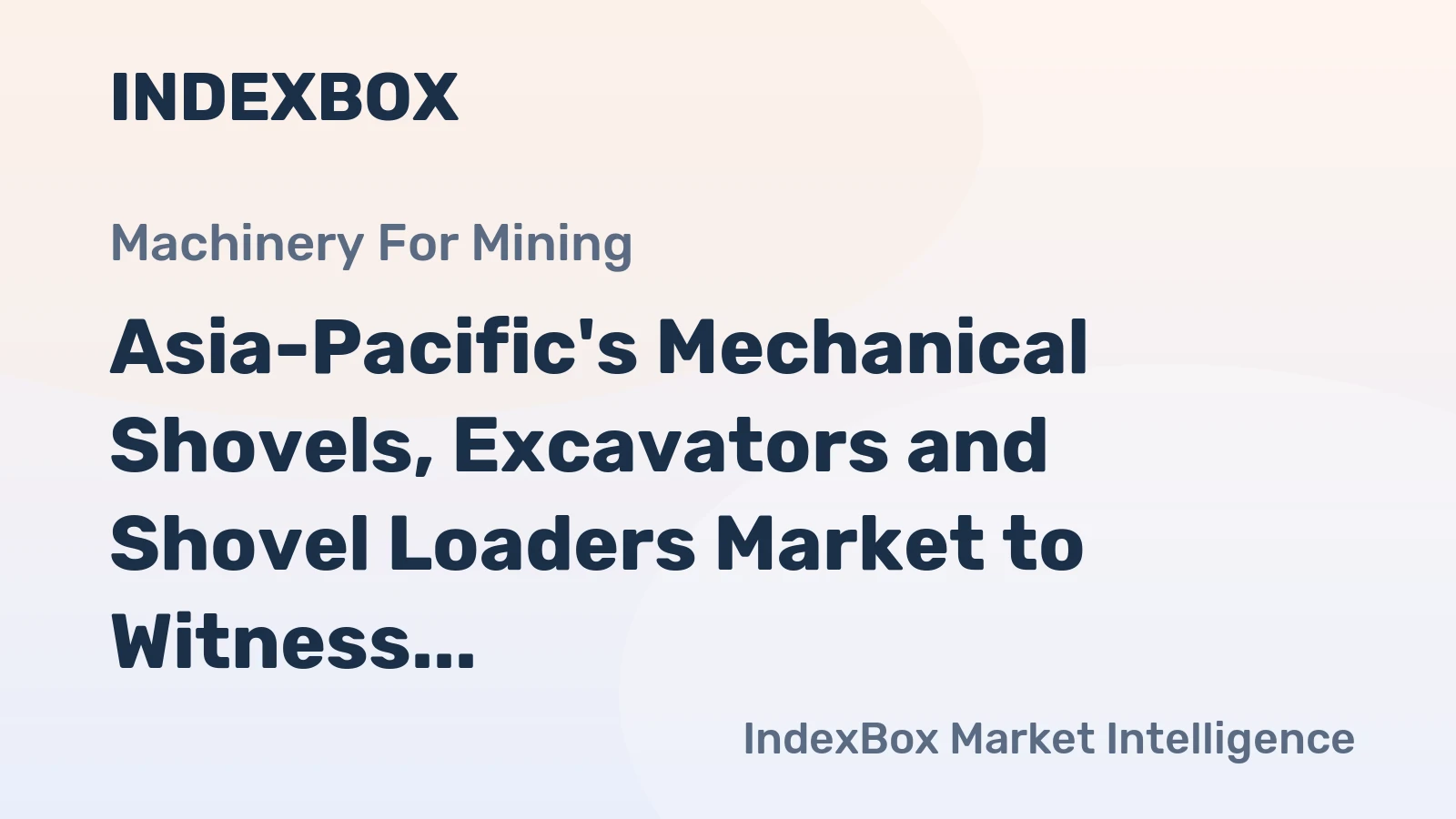 Asia-Pacific's Mechanical Shovels, Excavators and Shovel Loaders Market to Witness +2.6% CAGR Growth from 2024 to 2035