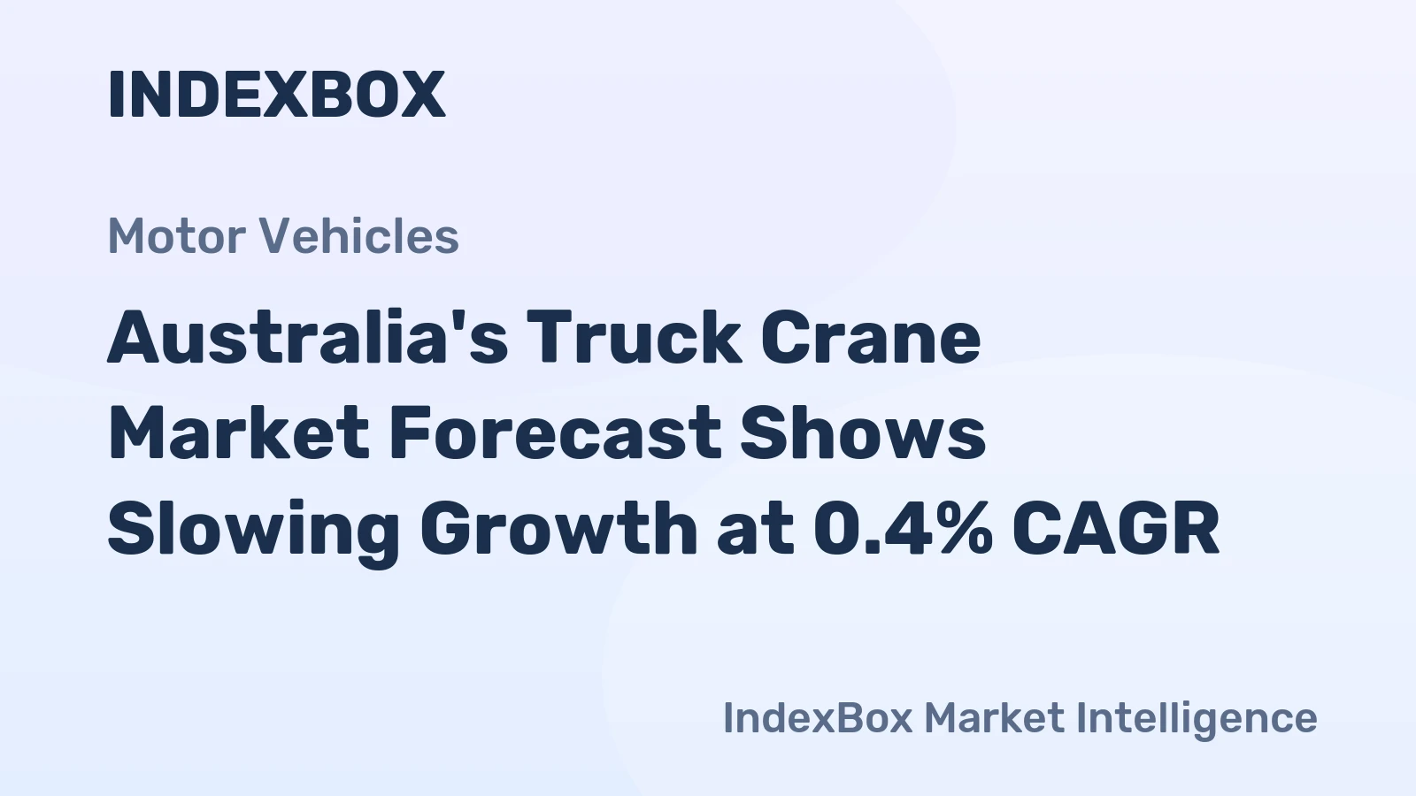 Australia's Truck Crane Market Forecast Shows Slowing Growth at 0.4% CAGR