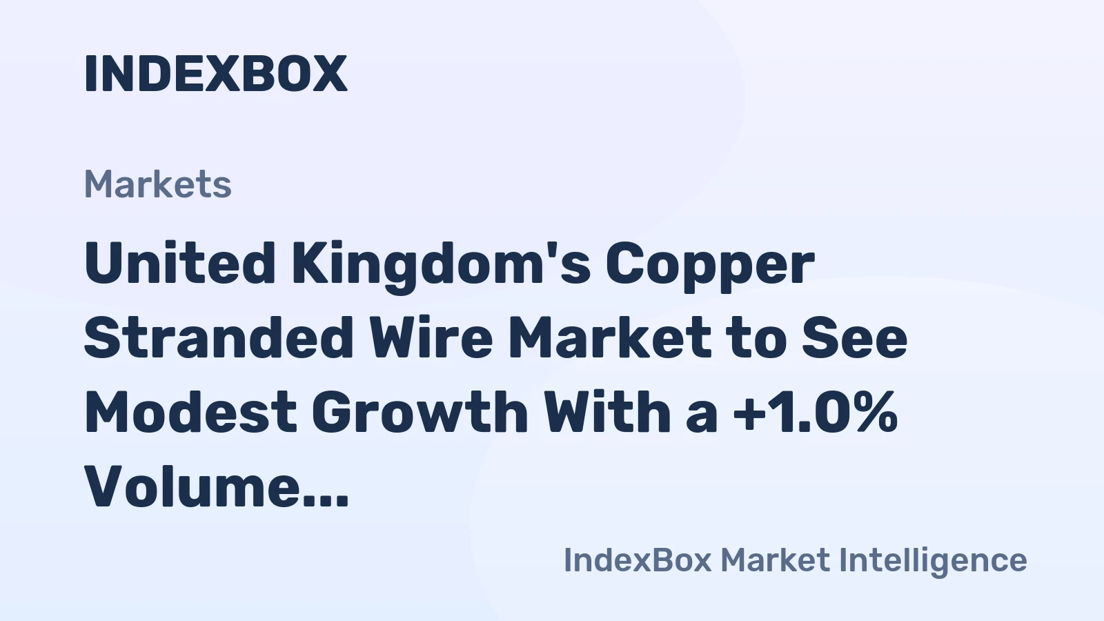 United Kingdom's Copper Stranded Wire Market to See Modest Growth With a +1.0% Volume CAGR