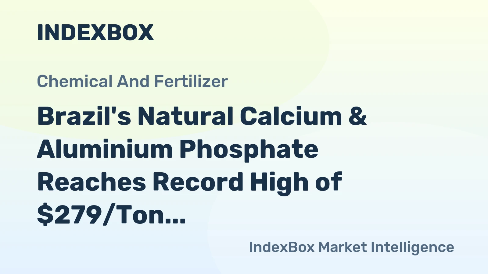 Brazil's Natural Calcium & Aluminium Phosphate Reaches Record High of $279/Ton