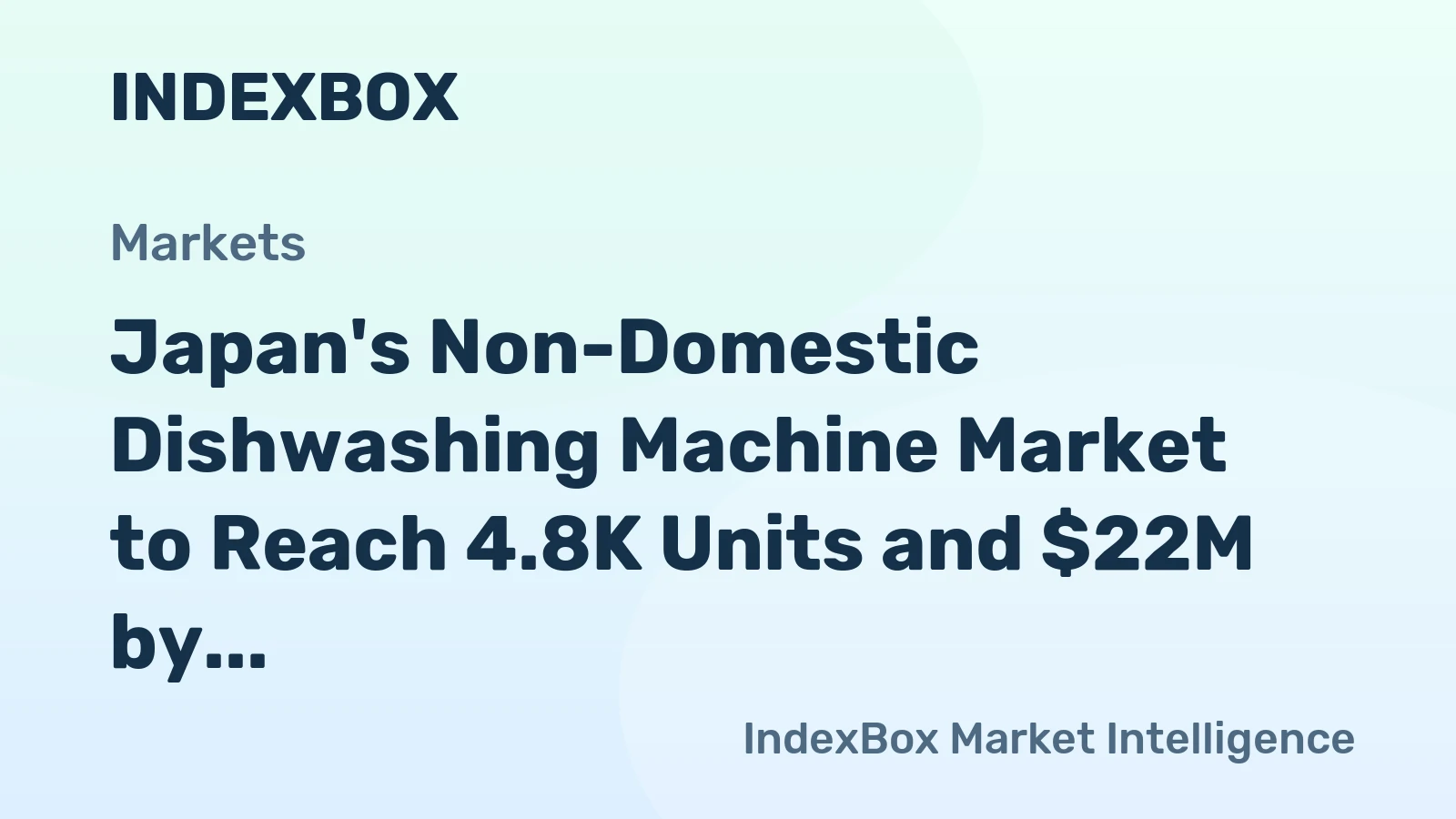Japan's Non-Domestic Dishwashing Machine Market to Reach 4.8K Units and $22M by 2035