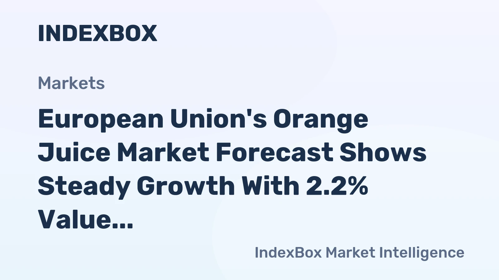 European Union's Orange Juice Market Forecast Shows Steady Growth With 2.2% Value CAGR