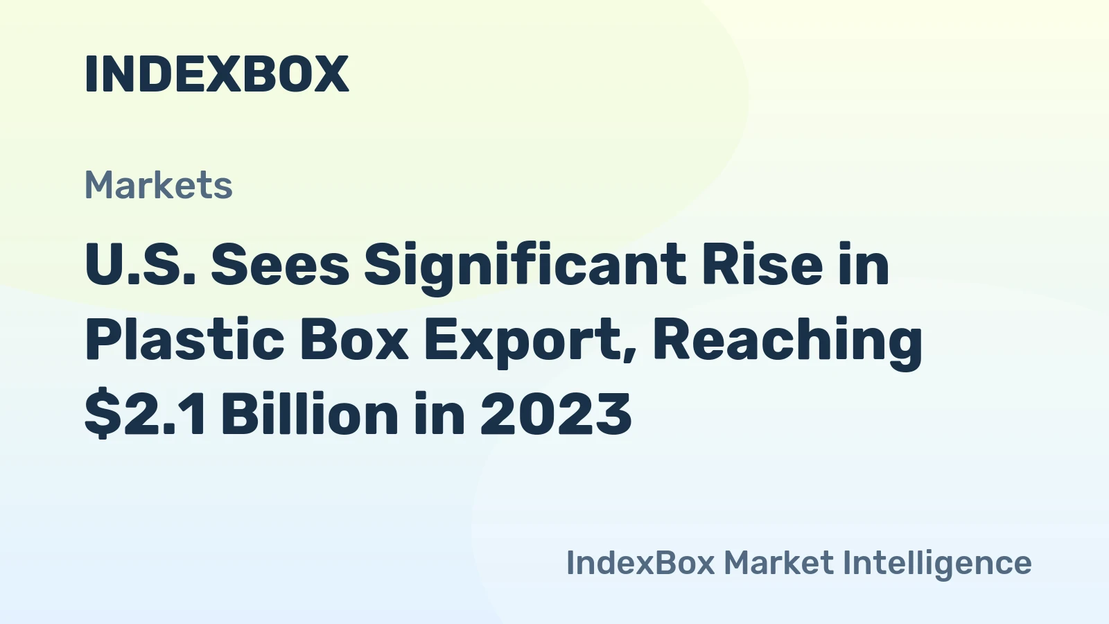 U.S. Sees Significant Rise in Plastic Box Export, Reaching $2.1 Billion in 2023