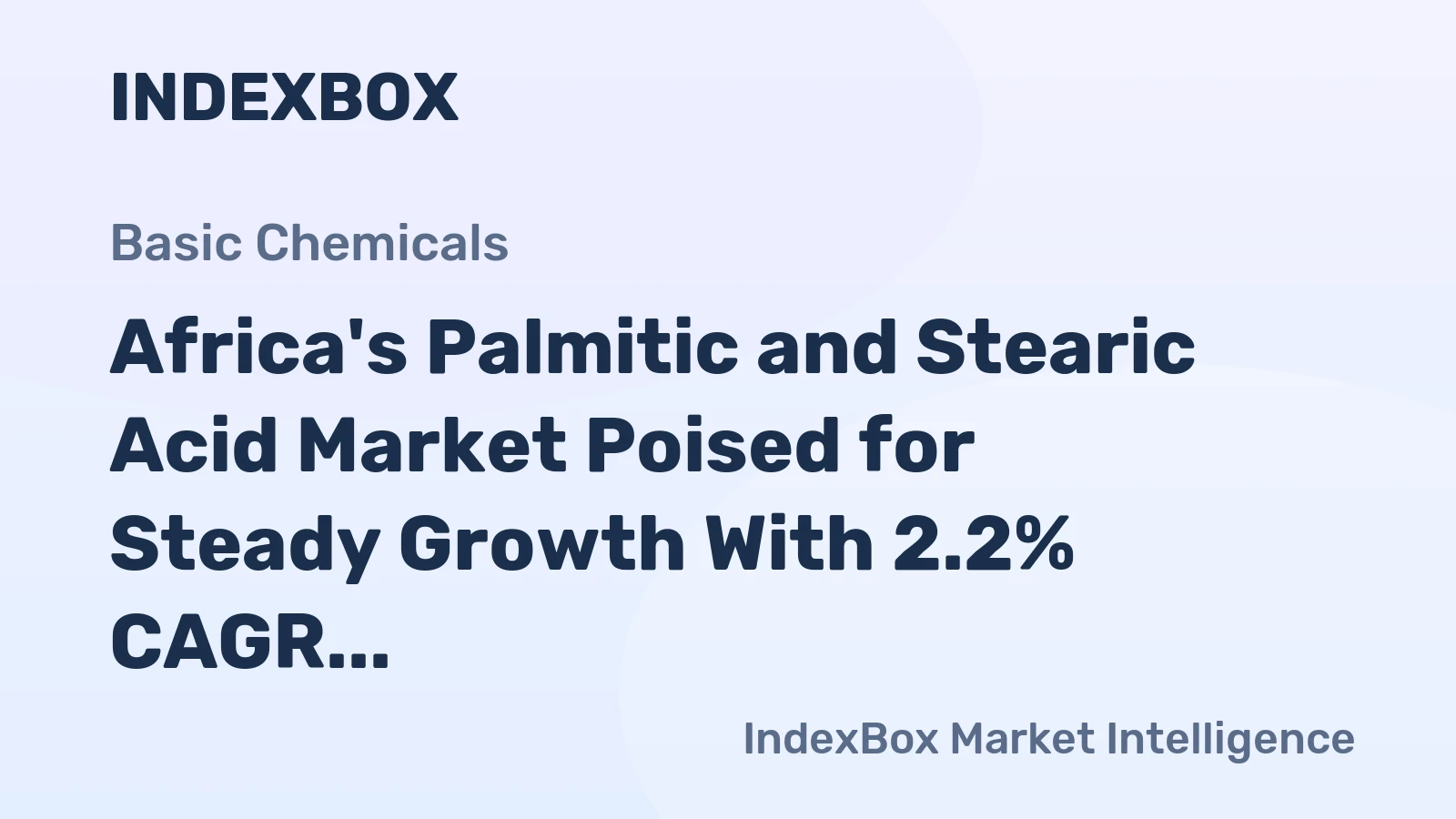 Africa's Palmitic and Stearic Acid Market Poised for Steady Growth With 2.2% CAGR