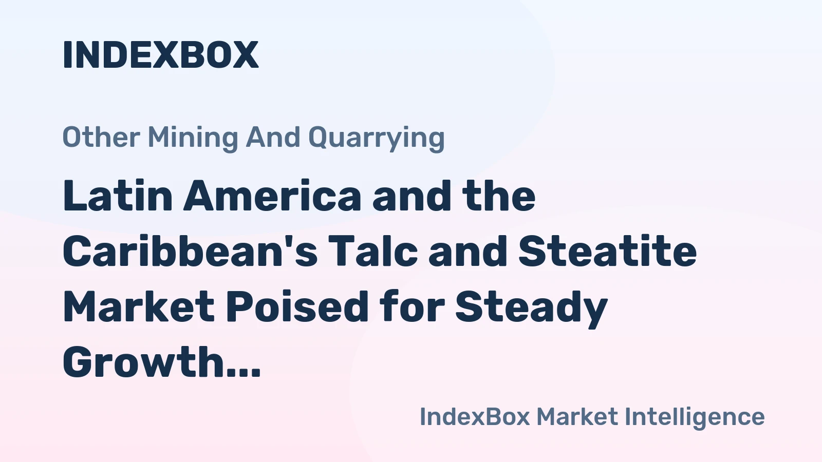 Latin America and the Caribbean's Talc and Steatite Market Poised for Steady Growth with a 2.8% CAGR in Value