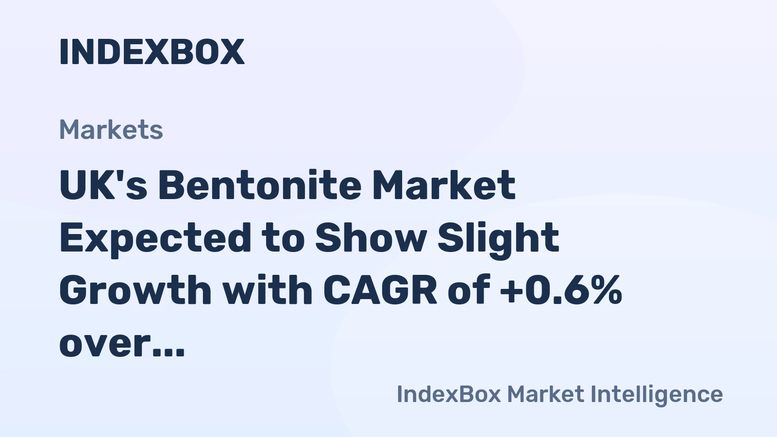 UK's Bentonite Market Expected to Show Slight Growth with CAGR of +0.6% over the Next Decade