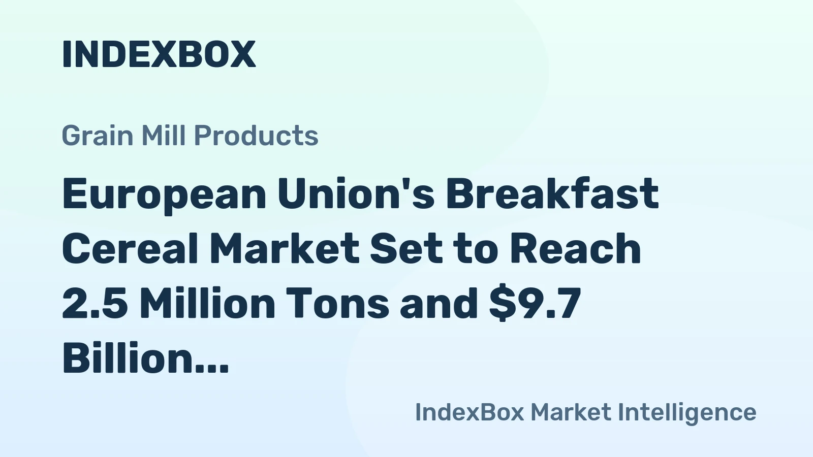 European Union's Breakfast Cereal Market Set to Reach 2.5 Million Tons and $9.7 Billion