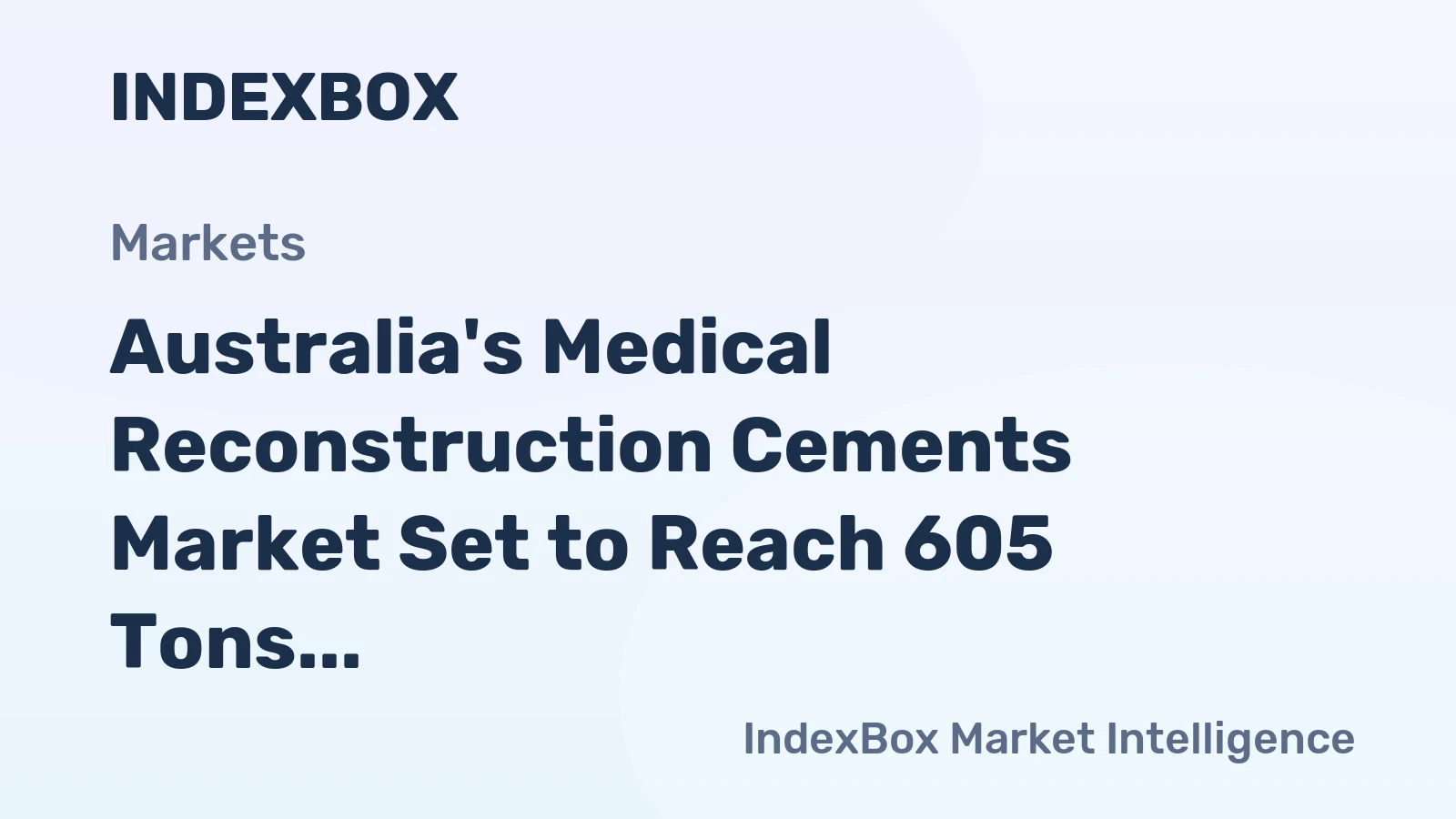 Australia's Medical Reconstruction Cements Market Set to Reach 605 Tons and $97M by 2035