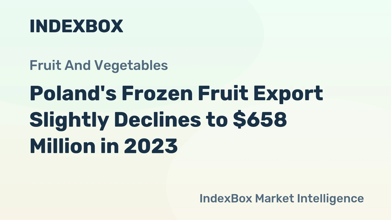 Poland's Frozen Fruit Export Slightly Declines to $658 Million in 2023