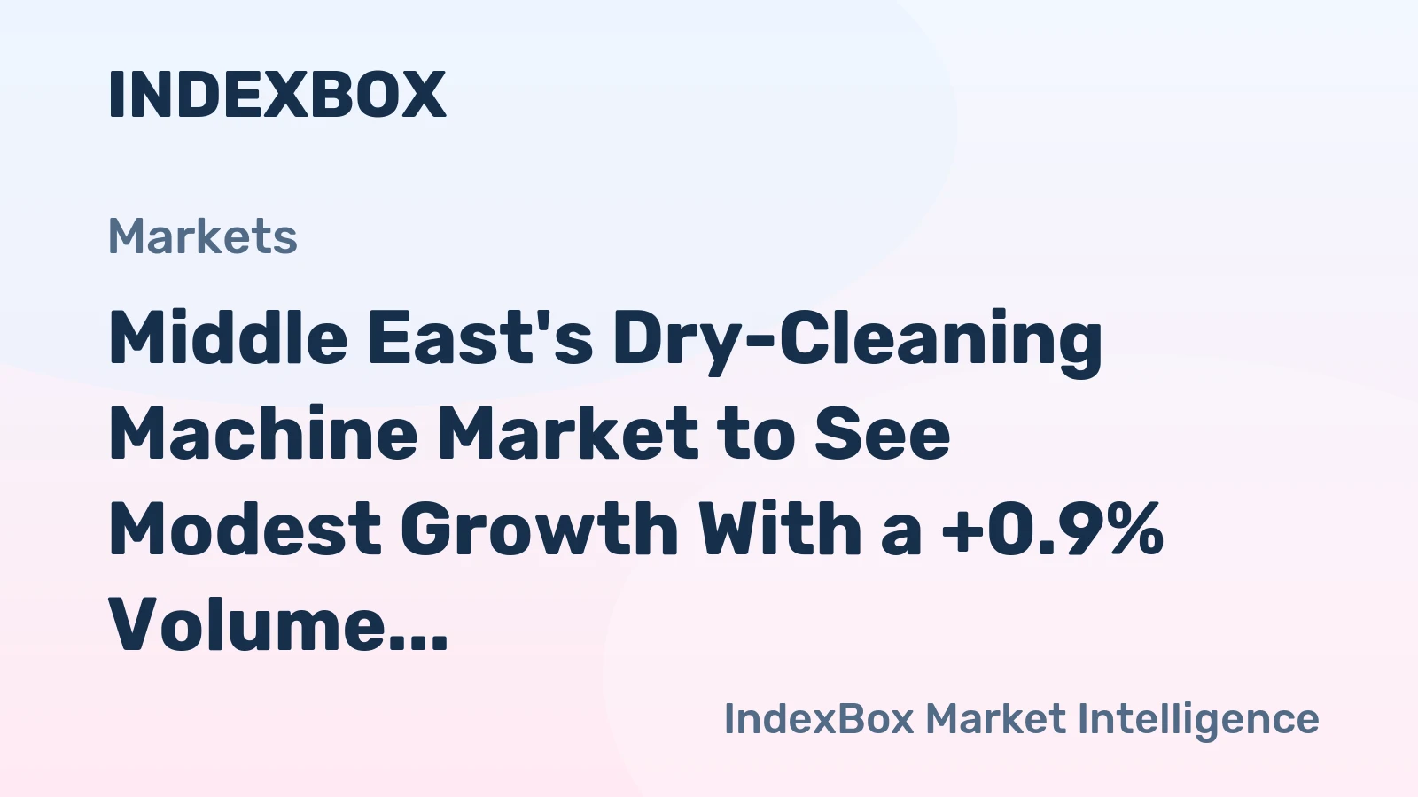 Middle East's Dry-Cleaning Machine Market to See Modest Growth With a +0.9% Volume CAGR